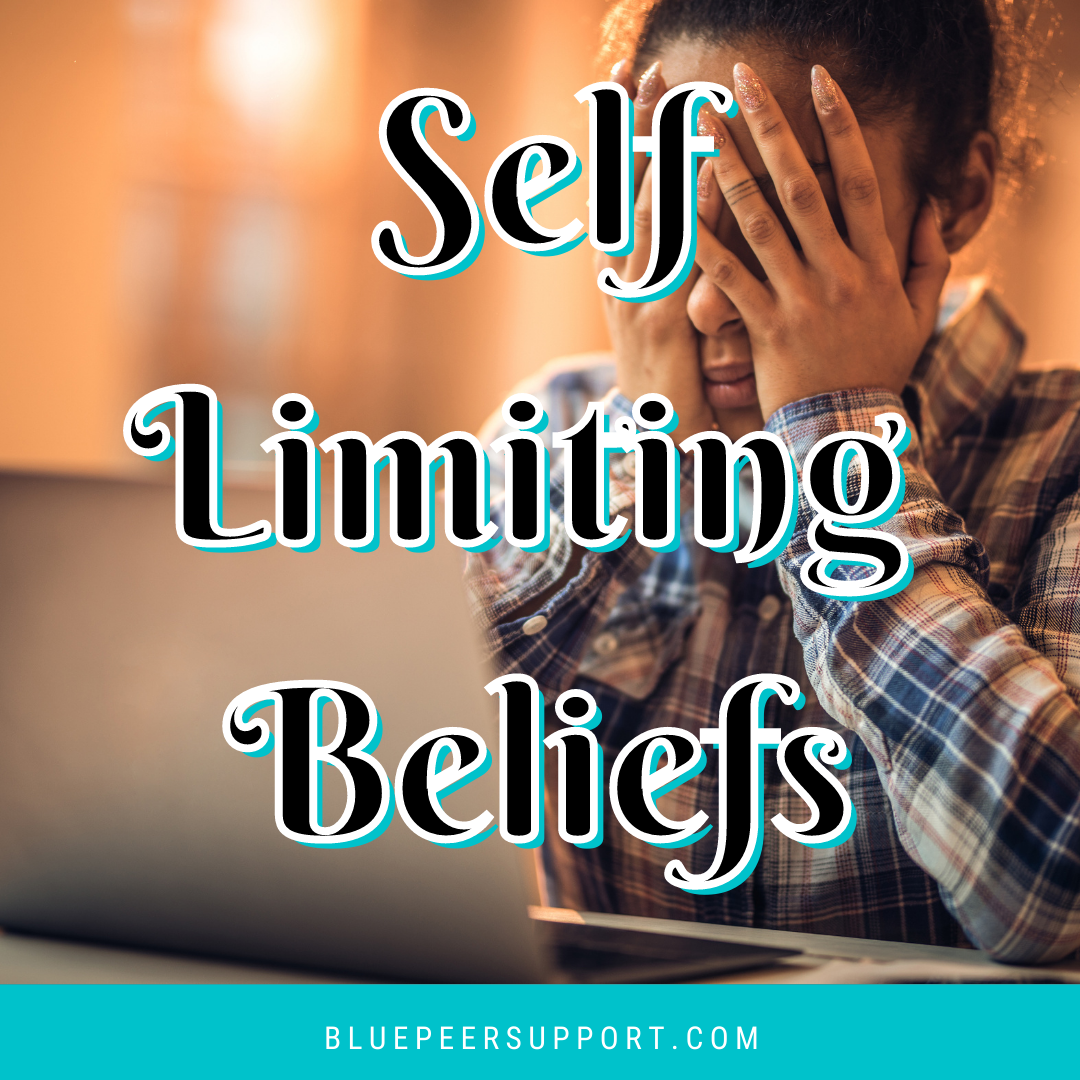 Self Limiting Beliefs – Blue Peer Support Resources